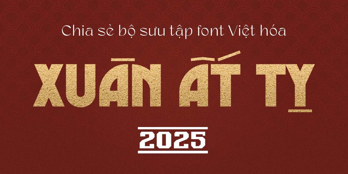 Font tết Ất Tỵ Việt hóa cực đẹp - Presets And More